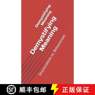 【3-4周达】Demystifying Meaning: Structuralism vs. Behaviorism [9780999795118]