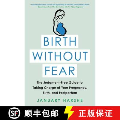 【3-4周达】Birth Without Fear: The Judgment-Free Guide to Taking Charge of Your Pregnancy, Birth, and... [9780316515610]
