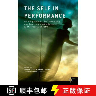 【3-4周达】精装 The Self in Performance : Autobiographical, Self-Revelatory, and Autoethnographic For... [9781137541536]