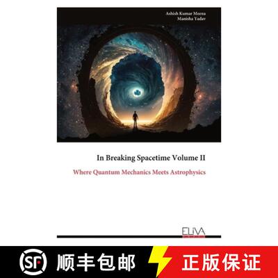 【3-4周达】In Breaking Spacetime Volume II: Where Quantum Mechanics Meets Astrophysics [9789999351744]