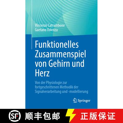 【3-4周达】Funktionelles Zusammenspiel von Gehirn und Herz: Von der Physiologie zur fortgeschrittenen... [9783031375682]