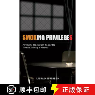 【3-4周达】Smoking Privileges – Psychiatry, the Mentally Ill, and the Tobacco Industry in America [9780813563961]