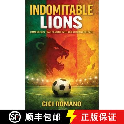 【3-4周达】Indomitable Lions : Cameroon's Trailblazing Path for African Football [9798901943977]