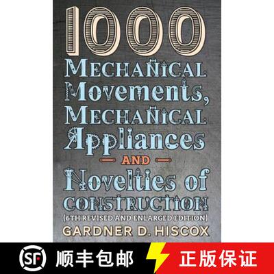 【3-4周达】精装 1000 Mechanical Movements, Mechanical Appliances and Novelties of Construction (6th r... [9781621389767]
