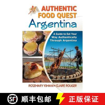 【3-4周达】Authentic Food Quest Argentina: A Guide to Eat Your Way Authentically Through Argentina [9780997810110]