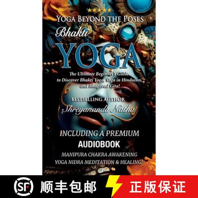 【3-4周达】Yoga Beyond the Poses - Bhakti Yoga. Including A Premium Audiobook: Yoga Nidra Meditation ... [9789198839241]
