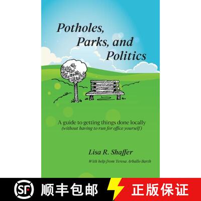 【3-4周达】Potholes, Parks, and Politics: A guide to getting things done locally (without having to r... [9781735855707]
