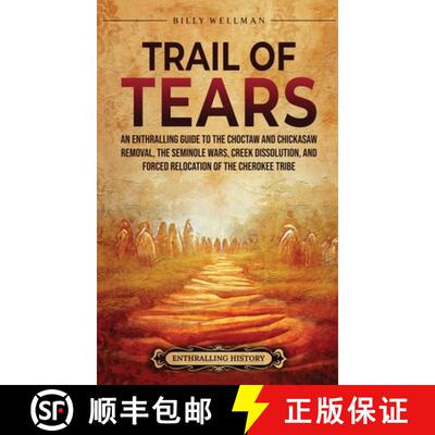 【3-4周达】精装 Trail of Tears: An Enthralling Guide to the Choctaw and Chickasaw Removal, the Semino... [9798887650647]