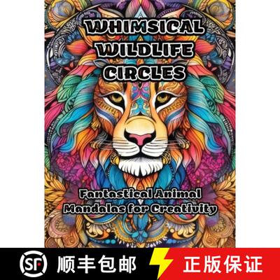 【3-4周达】Whimsical Wildlife Circles: Fantastical Animal Mandalas for Creativity [9781088273173]