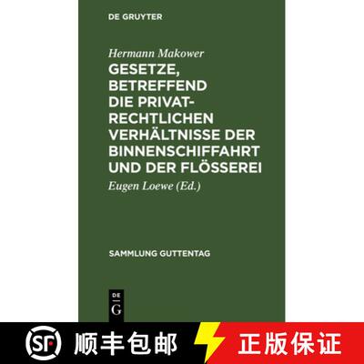 预订 Gesetze, Betreffend Die Privatrechtlichen Verhaltnisse Der Binnenschiffahrt Und Der Floesserei [9783111167695]