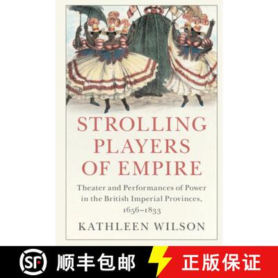 【3-4周达】精装 Strolling Players of Empire: Theater and Performances of Power in the British Imperia... [9781108479783]