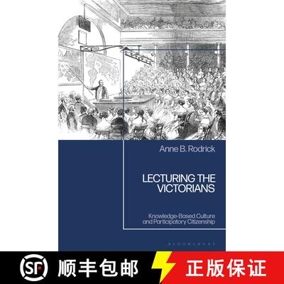 【3-4周达】Lecturing the Victorians: Knowledge-Based Culture and Participatory Citizenship [9781350288638]