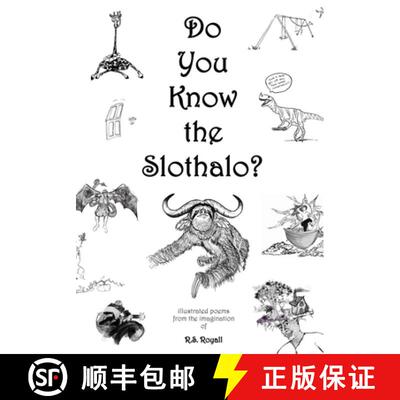 【3-4周达】Do You Know the Slothalo?: Illustrated poems from the imagination of R.S. Royall [9798985636017]