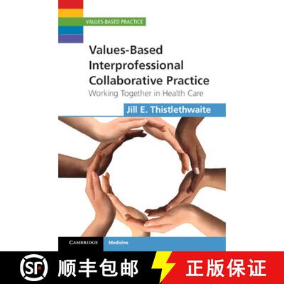 预订 Values-Based Interprofessional Collaborative Practice: Working Together in Health Care - Values-... [9781107636163]
