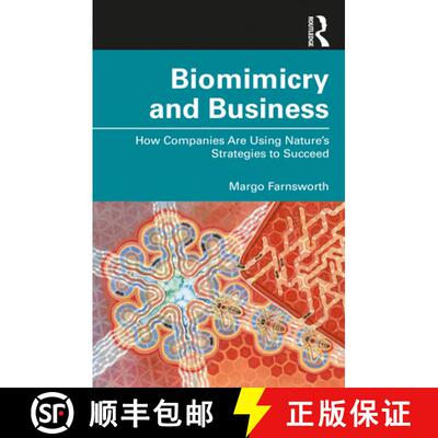 【3-4周达】Biomimicry and Business : How Companies Are Using Nature's Strategies to Succeed [9780367552596]
