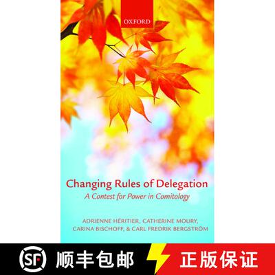 【3-4周达】精装 Changing Rules of Delegation: A Contest for Power in Comitology [9780199653621]
