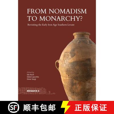 【3-4周达】精装 From Nomadism to Monarchy?: Revisiting the Early Iron Age Southern Levant [9781646022618]
