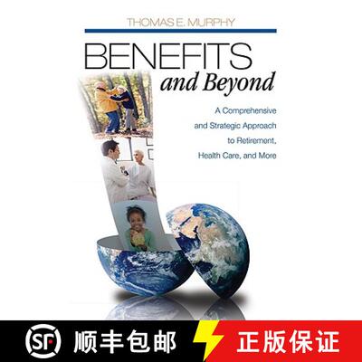 【3-4周达】Benefits and Beyond: A Comprehensive and Strategic Approach to Retirement, Health Care, an... [9781412950893]