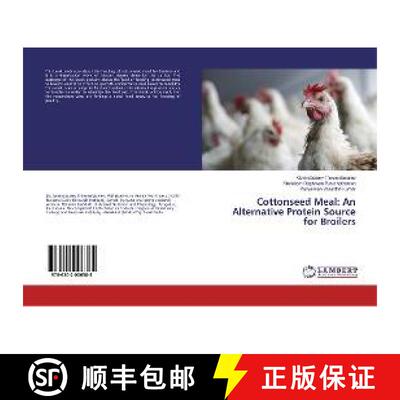 预订 Cottonseed Meal: An Alternative Protein Source for Broilers [9786202006385]