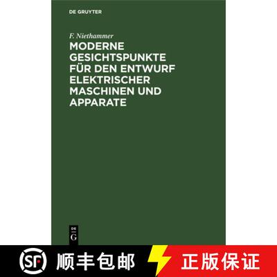 【3-4周达】精装 Moderne Gesichtspunkte für den Entwurf elektrischer Maschinen und Apparate [9783486733600]