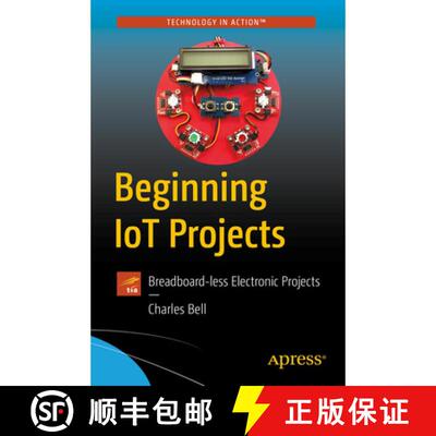 【3-4周达】Beginning IoT Projects : Breadboard-less Electronic Projects (1st ed.) (First Edition) [9781484272336]