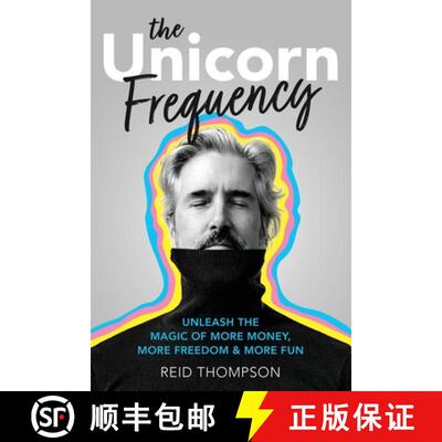 【3-4周达】The Unicorn Frequency: Unleash the Magic of More Money, More Freedom and More Fun [9781954801813]