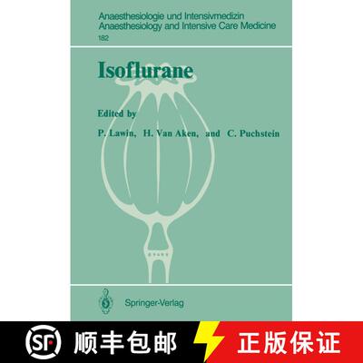 【3-4周达】Isoflurane : 2nd European Symposium on Modern Anaesthetic Agents (Münster, December 12-14... [9783540165743]