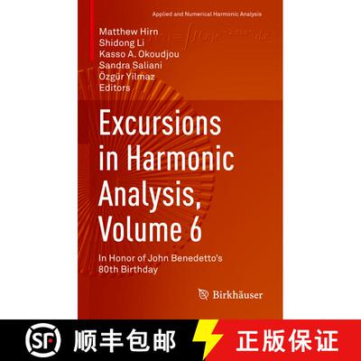 【3-4周达】Excursions in Harmonic Analysis, Volume 6 : In Honor of John Benedetto's 80th Birthday [9783030696368]