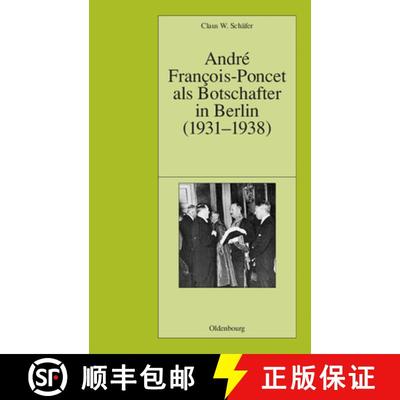 【3-4周达】André François-Poncet als Botschafter in Berlin (1931-1938) [9783486568448]