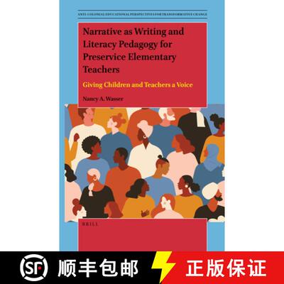 预订 Narrative as Writing and Literacy Pedagogy for Preservice Elementary Teachers: Giving Children a... [9789004468504]
