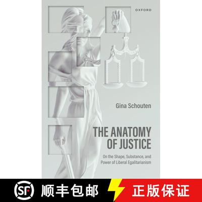 【3-4周达】The Anatomy of Justice: On the Shape, Substance, and Power of Liberal Egalitarianism [9780198898634]