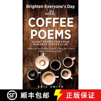 【3-4周达】Brighten Everyone's Day with COFFEE POEMS  Short poems for your business coffee club [9781545636893]