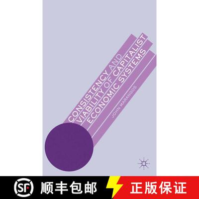 【3-4周达】Consistency and Viability of Capitalist Economic Systems (1st ed. 2013) [9781349293032]