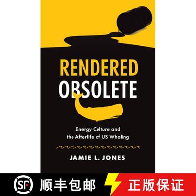 预订 Rendered Obsolete: Energy Culture and the Afterlife of Us Whaling [9781469674810]