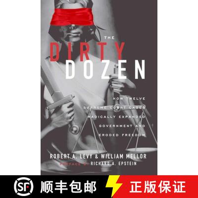 【3-4周达】The Dirty Dozen: How Twelve Supreme Court Cases Radically Expanded Government and Eroded F... [9781935308270]