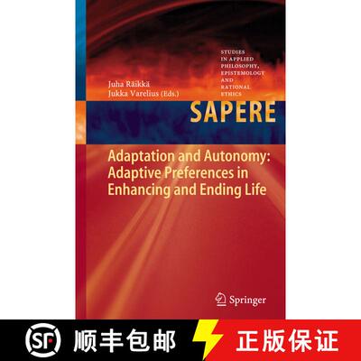 【3-4周达】精装 Adaptation and Autonomy: Adaptive Preferences in Enhancing and Ending Life [9783642383755]