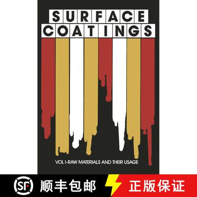 【3-4周达】Surface Coatings: Vol I-Raw Materials and Their Usage - Surface Coatings Raw Materials and... [9789401169424]