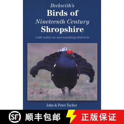 【3-4周达】Beckwith’s Nineteenth Century Birds of Shropshire with Notes on Surrounding Districts [9780954012236]