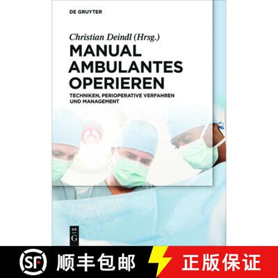 【3-4周达】Manual Ambulantes Operieren: Techniken, perioperative Verfahren und Management [9783110378672]