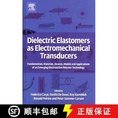 【3-4周达】精装 Dielectric Elastomers as Electromechanical Transducers: Fundamentals, Materials, Devi... [9780080474885]