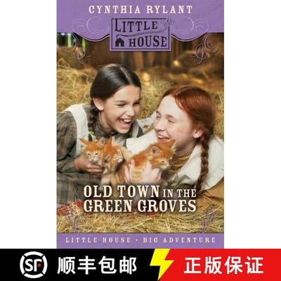 【3-4周达】Old Town in the Green Groves: Laura Ingalls Wilder's Lost Little House Years [9780060885465]