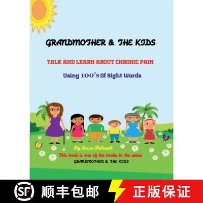 【3-4周达】GRANDMOTHER & THE KIDS TALK AND LEARN ABOUT CHRONIC PAIN : Using 100's Of Sight Words [9798885893428]
