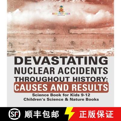 【3-4周达】Devastating Nuclear Accidents throughout History: Causes and Results - Science Book for Ki... [9798869435132]