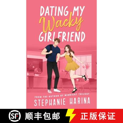 【3-4周达】Dating My Wacky Girlfriend: A YA rom-com about a secret identity and fake dating [9786210639643]