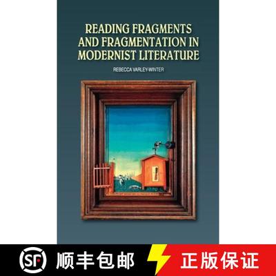 【3-4周达】Reading Fragments and Fragmentation in Modernist Literature [9781845199609]