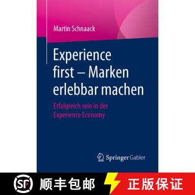 【3-4周达】Experience first - Marken erlebbar machen : Erfolgreich sein in der Experience Economy (1.... [9783658311841]