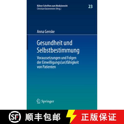 【3-4周达】Gesundheit und Selbstbestimmung: Voraussetzungen und Folgen der Einwilligungs(un)fähigkei... [9783662611395]