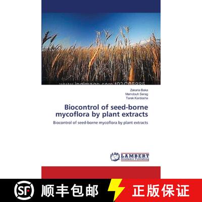 预订 Biocontrol of seed-borne mycoflora by plant extracts [9783659637063]