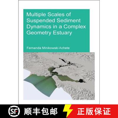 【3-4周达】Multiple Scales of Suspended Sediment Dynamics in a Complex Geometry Estuary [9781138029767]