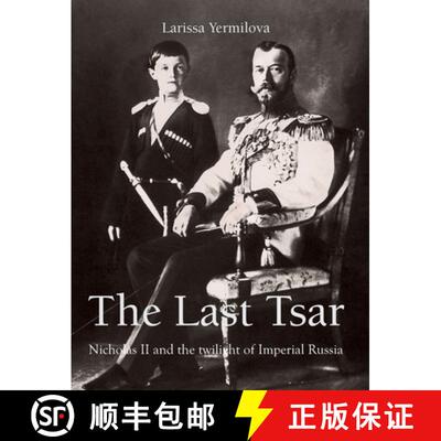 【3-4周达】精装 The Last Tsar: Nicholas II and the twilight of Imperial Russia [9781639192182]